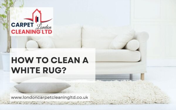How To Clean A White Rug? | London Carpet Cleaning LTD